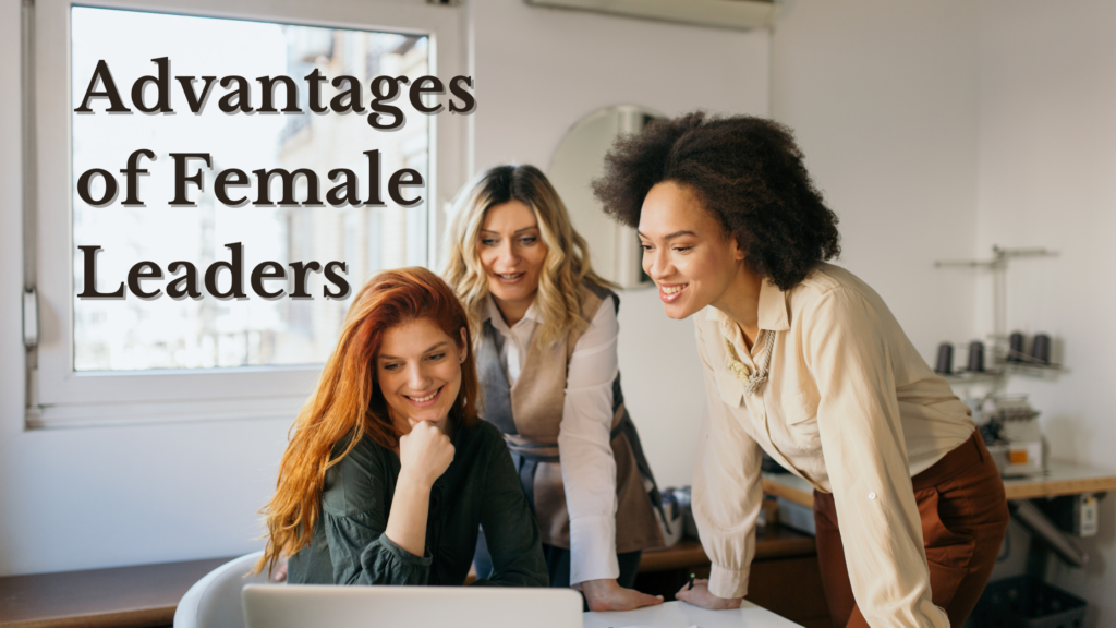 What are the advantages of female leaders? - Haute in Texas Agency